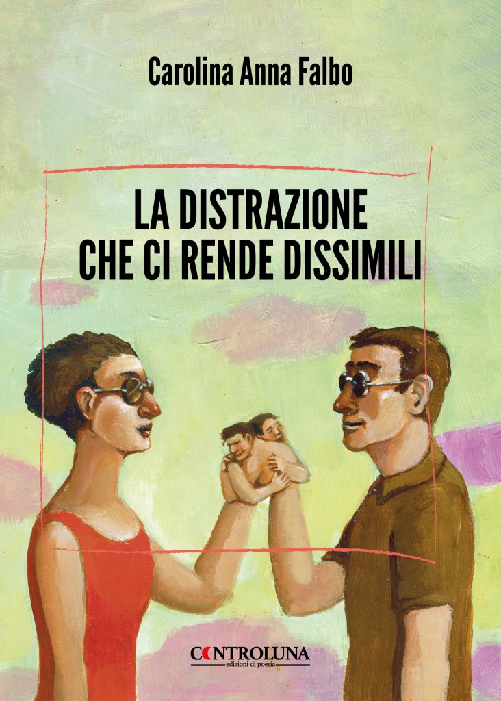 “La distrazione che ci rende dissimili” di Anna Carolina Falbo ...